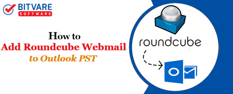 Roundcube to Outlook - How to Transfer Roundcube Email to Outlook PST