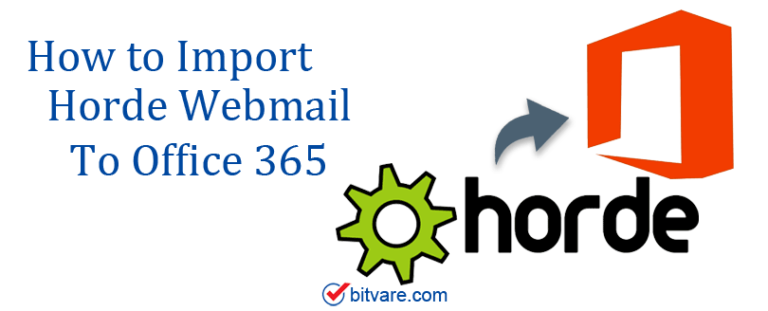 How to Import Horde Webmail to Office 365 - BitVare Software